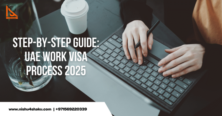 Step-by-Step Guide: UAE Work Visa Process 2025 - nishu4shaku.com