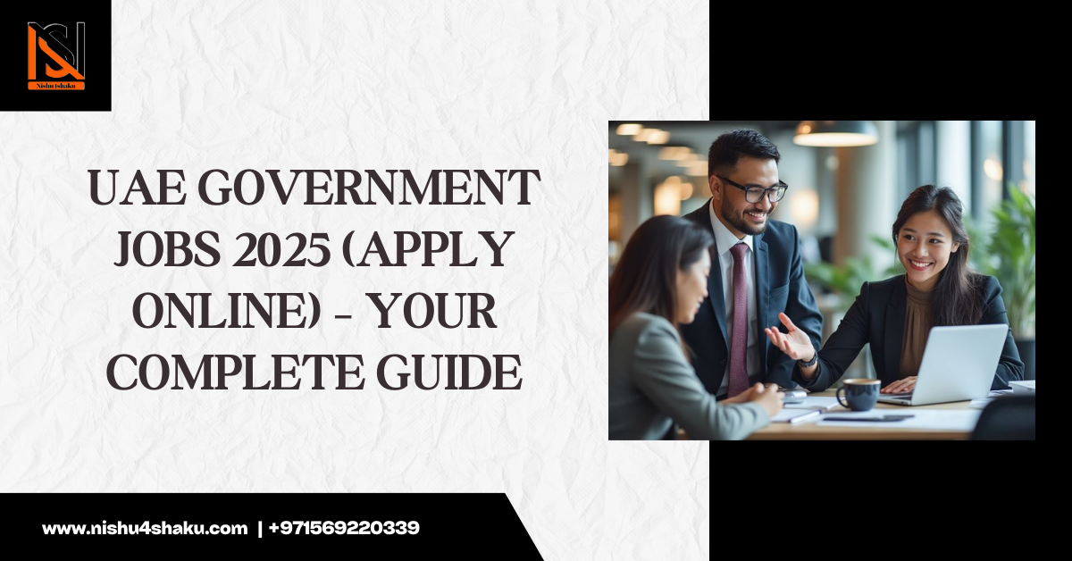 UAE Government Jobs 2025 (Apply Online) – Your Complete Guide ...